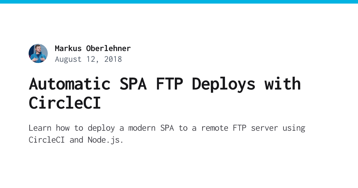 Automatic SPA FTP Deploys with CircleCI - Markus Oberlehner