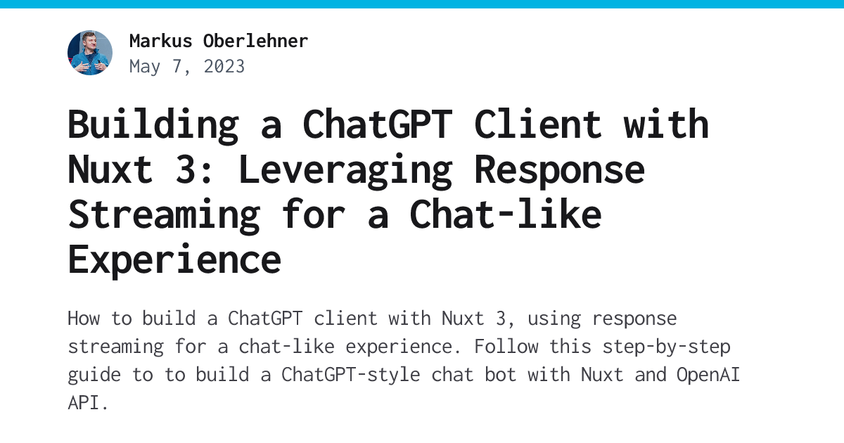 Building a ChatGPT Client with Nuxt 3: Leveraging Response Streaming for a Chat-like Experience ...