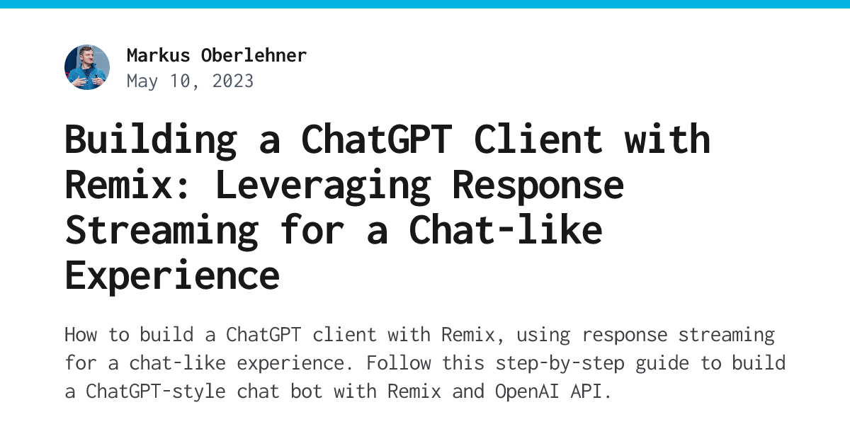 Building a ChatGPT Client with Remix: Leveraging Response Streaming for a Chat-like Experience ...