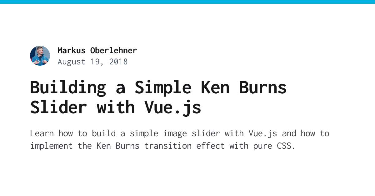 Building a Simple Ken Burns Slider with Vue.js - Markus Oberlehner