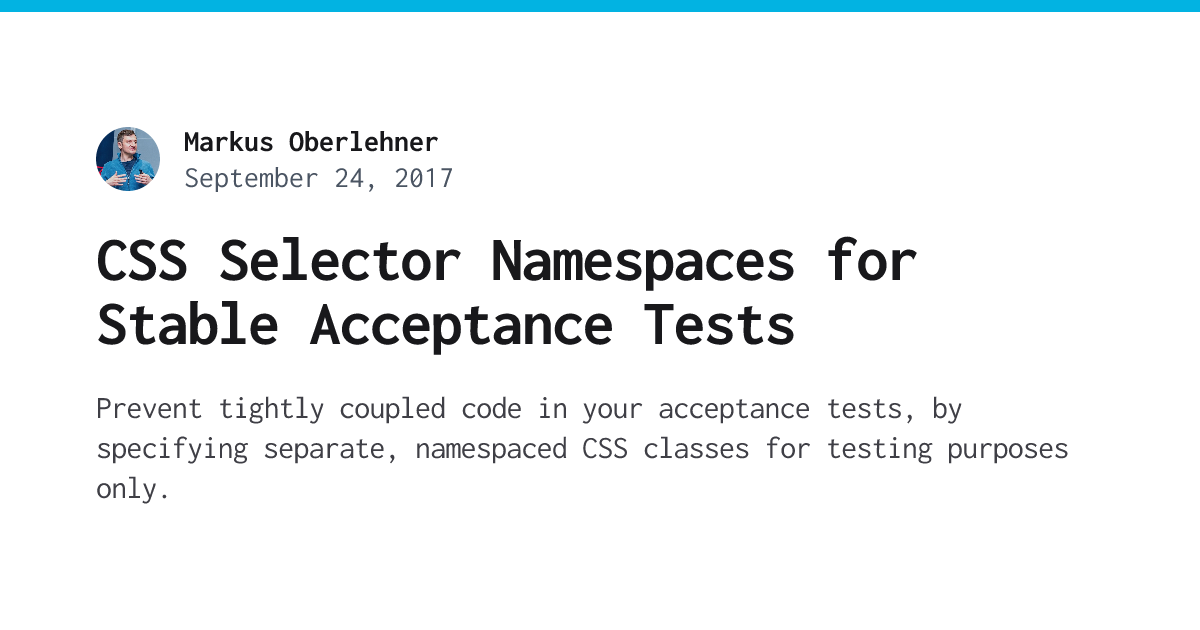 CSS Selector Namespaces for Stable Acceptance Tests - Markus Oberlehner