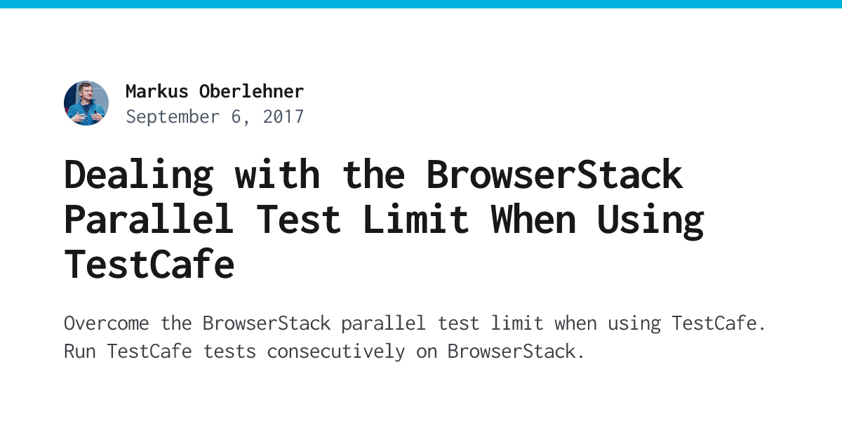 Dealing With The Browserstack Parallel Test Limit When Using Testcafe