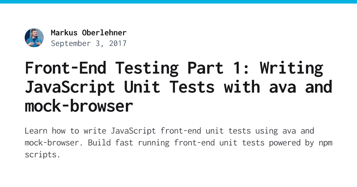 Front End Testing Part 1 Writing Javascript Unit Tests With Ava And 5146