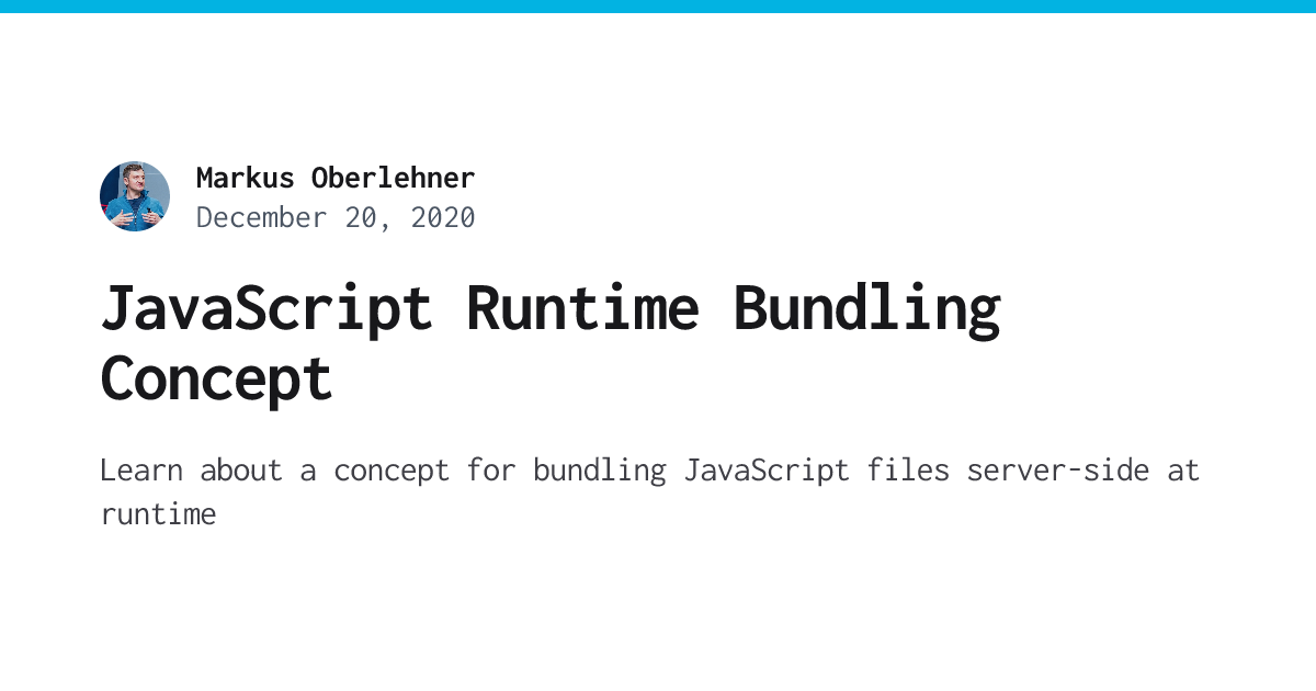 JavaScript Runtime Bundling Concept - Markus Oberlehner