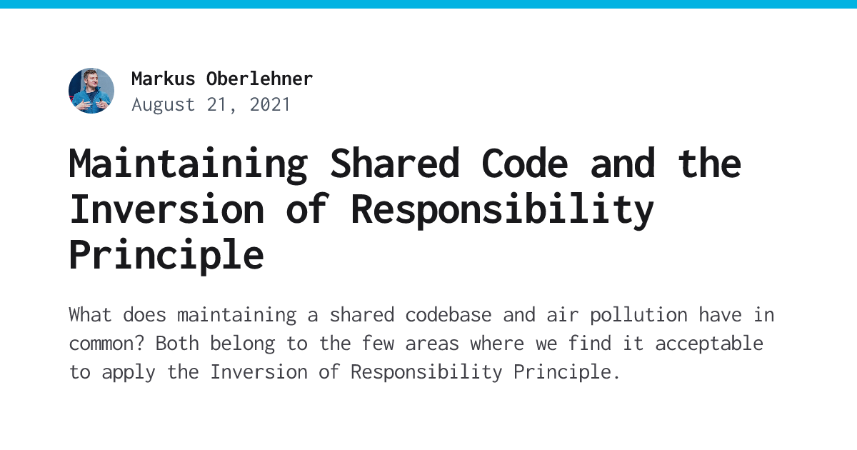 Maintaining Shared Code and the Inversion of Responsibility Principle - Markus Oberlehner