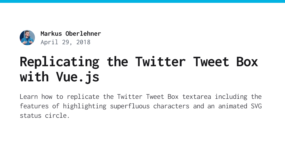 Replicating the Twitter Tweet Box with Vue.js - Markus Oberlehner