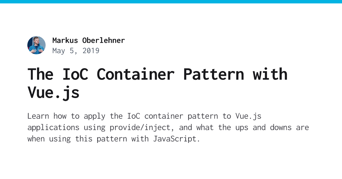 The Ioc Container Pattern With Vuejs Markus Oberlehner