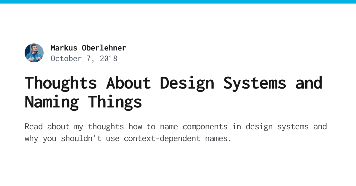 Thoughts About Design Systems and Naming Things - Markus Oberlehner