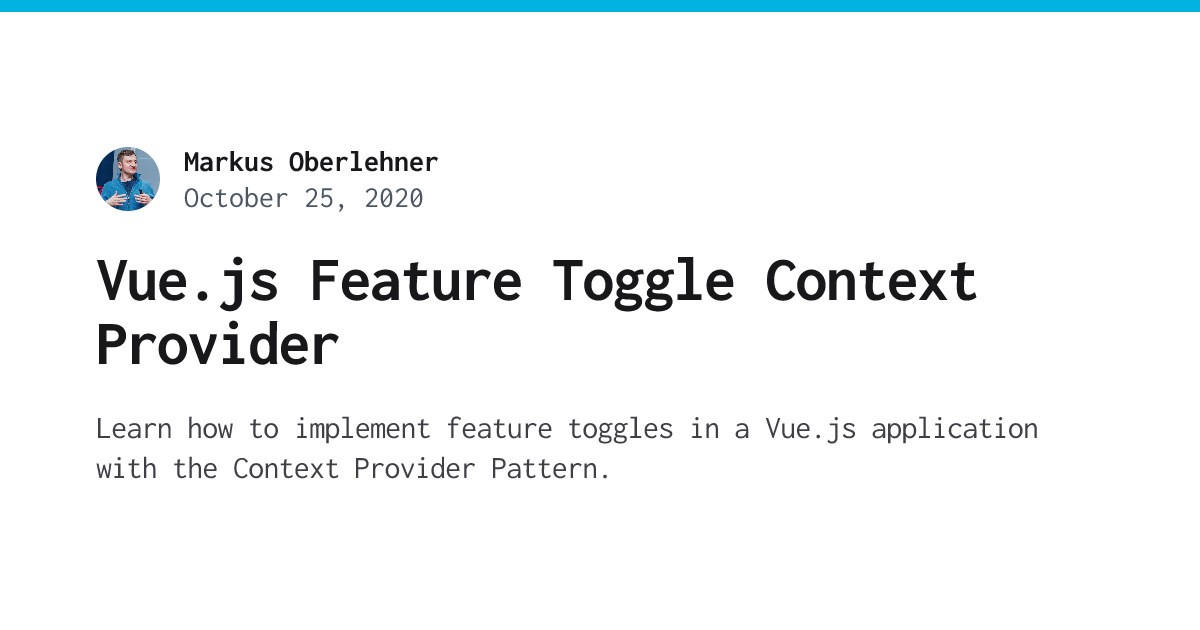Vuejs Feature Toggle Context Provider Markus Oberlehner